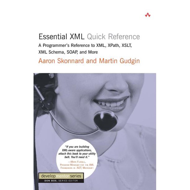 Developmentor Essential Xml Quick Reference A Programmers Reference To Xml Xpath Xslt Xml