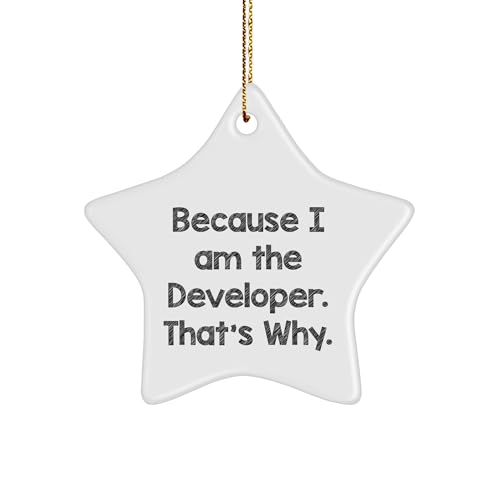 Developer Star Ornament, Because I Am The Developer. That's Why., White ...