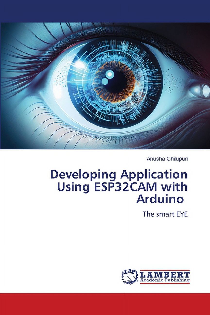 Developing Application Using ESP32CAM with Arduino, (Paperback ...