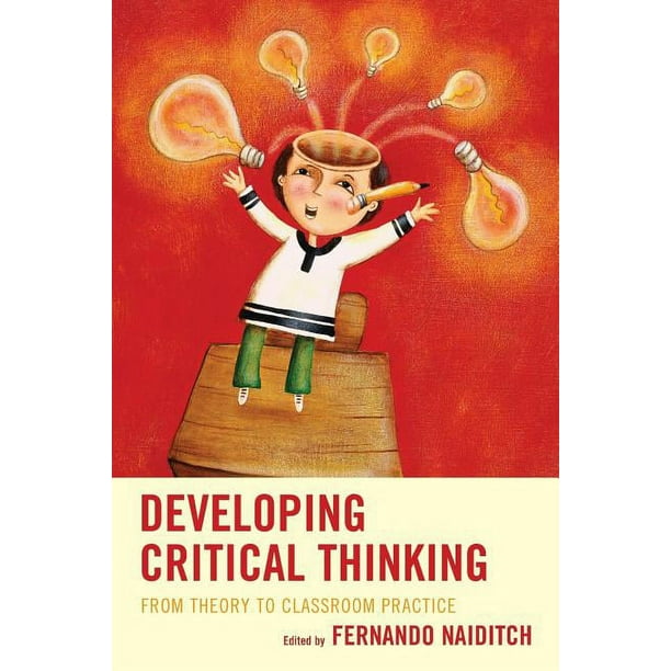 Developing Critical Thinking: From Theory to Classroom Practice ...
