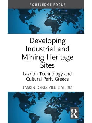 Developing Industrial and Mining Heritage Sites : Lavrion Technological ...