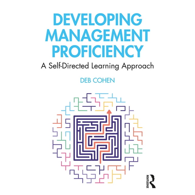 Developing Management Proficiency: A Self-Directed Learning Approach ...