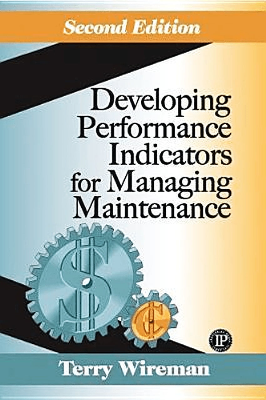 Developing Performance Indicators for Managing Maintenance (Hardcover ...