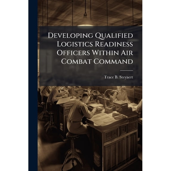 Developing Qualified Logistics Readiness Officers Within Air Combat ...