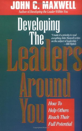 Pre-Owned Developing the Leaders Around You: How to Help Others Reach ...