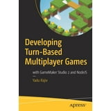 Developing Turn-Based Multiplayer Games: With Gamemaker Studio 2 and Nodejs (Paperback ...