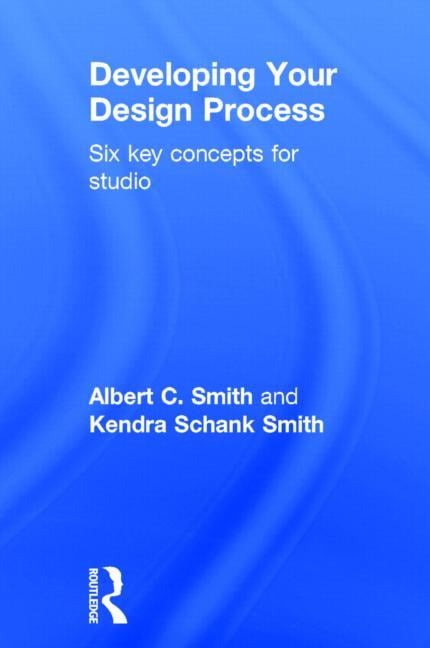 Developing Your Design Process: Six Key Concepts for Studio (Hardcover ...