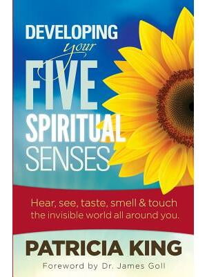 Developing Your Five Spiritual Senses : See, Hear, Smell, Taste & Feel ...