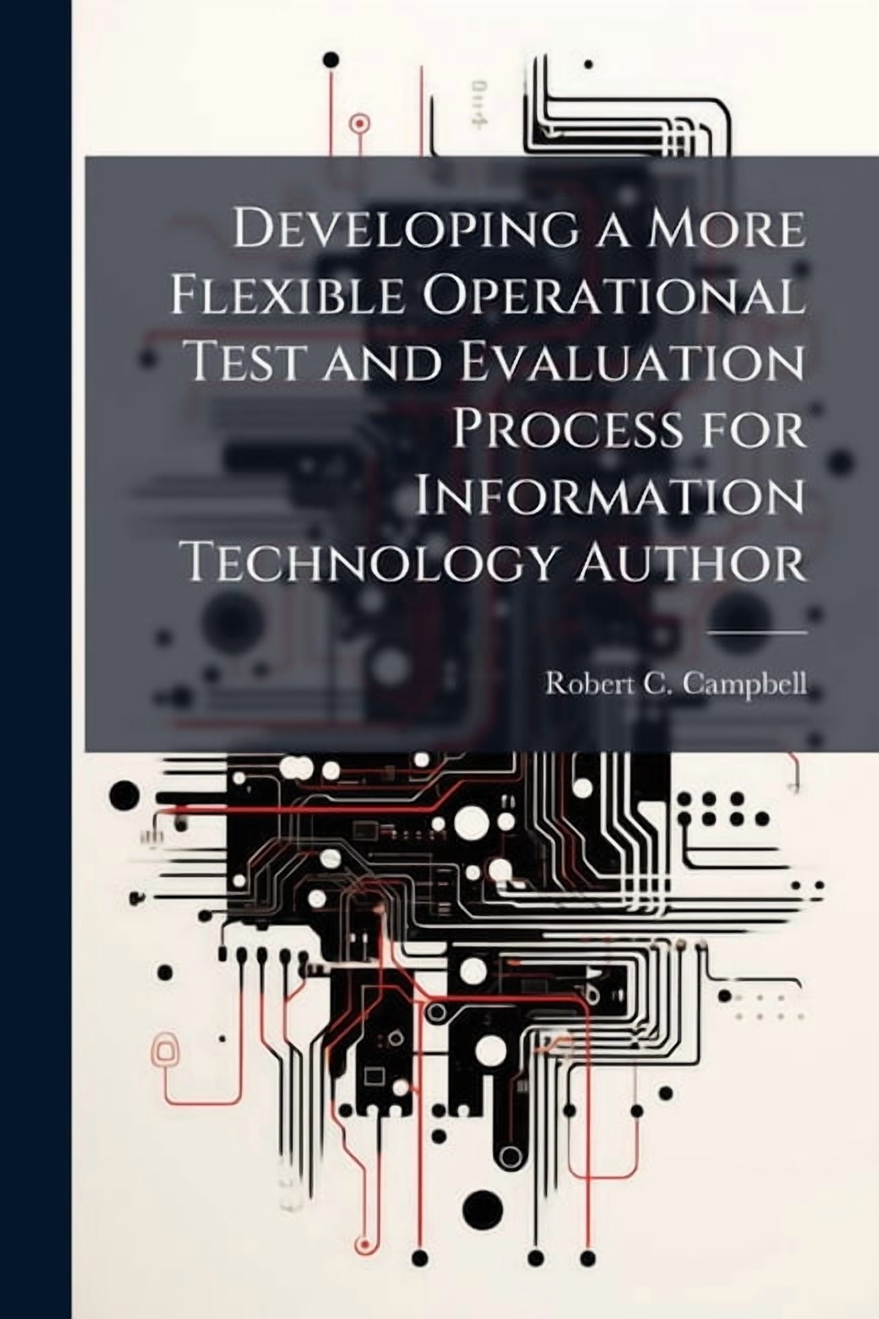 Developing a More Flexible Operational Test and Evaluation Process for ...