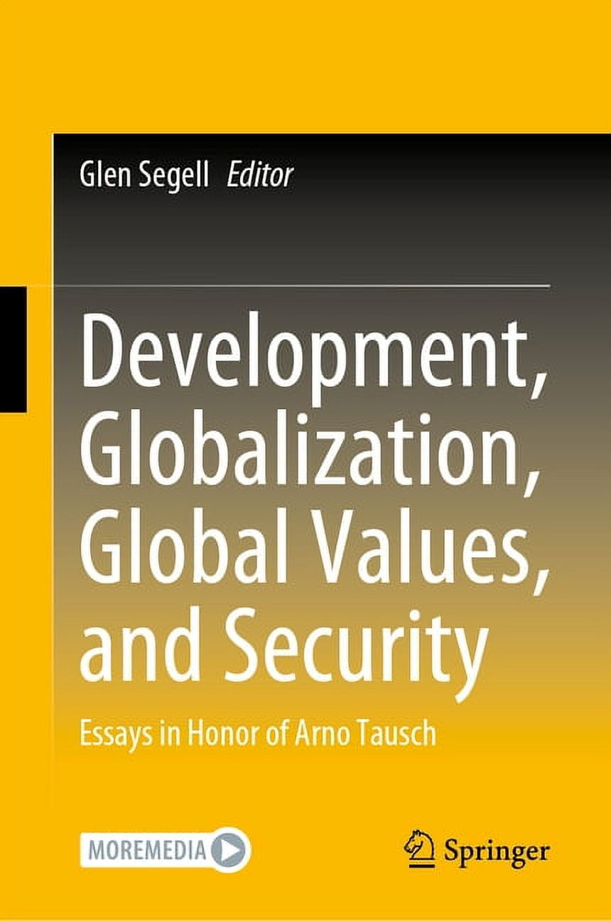 Development, Globalization, Global Values, and Security: Essays in ...