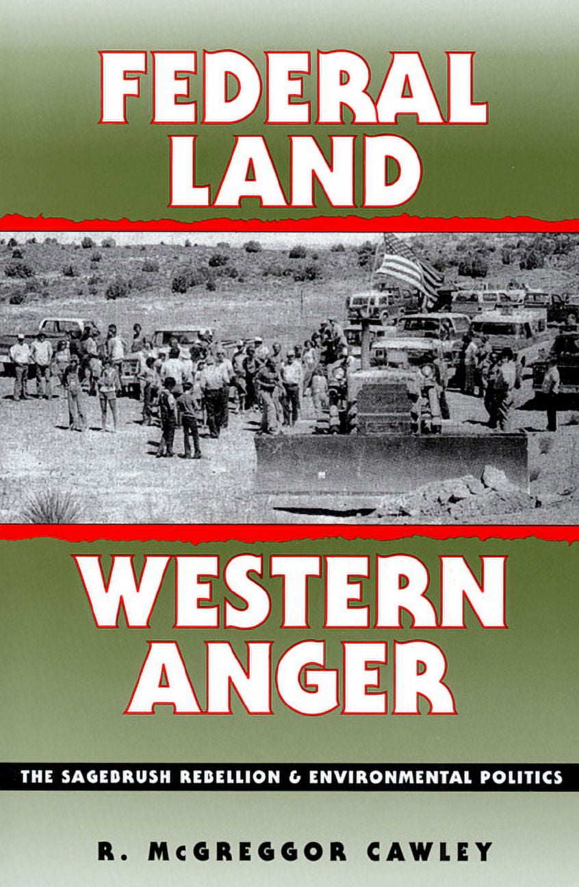 Development of Western Resources Federal Land, Western Anger: The ...