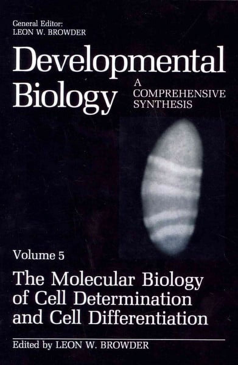 Developmental Biology: The Molecular Biology of Cell Determination and ...