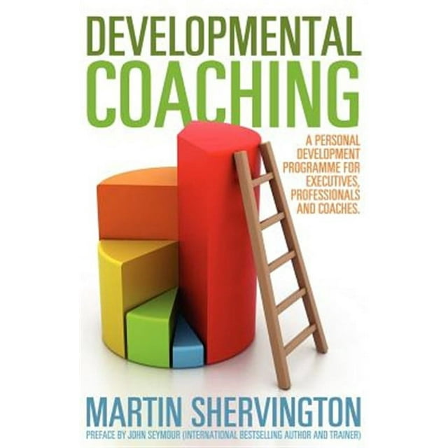 Developmental Coaching: A Personal Development Programme for Executives ...