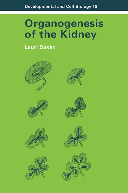 Developmental and Cell Biology Organogenesis of the Kidney, Book 19 ...
