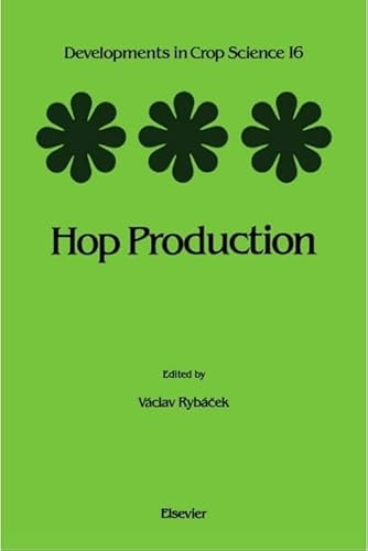Pre-Owned Developments in Crop Science Hop Production: Volume 16, Book ...
