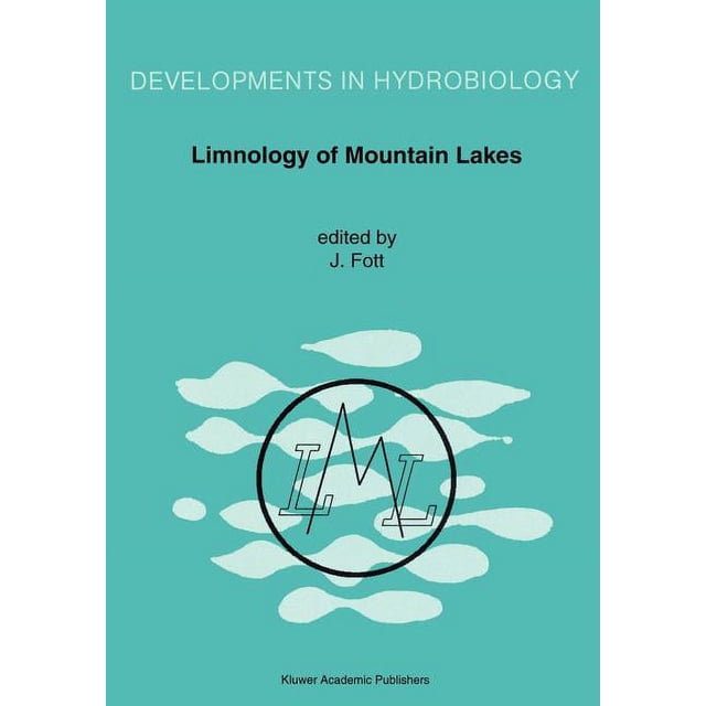 Developments in Hydrobiology Limnology of Mountain Lakes, Book 93 ...