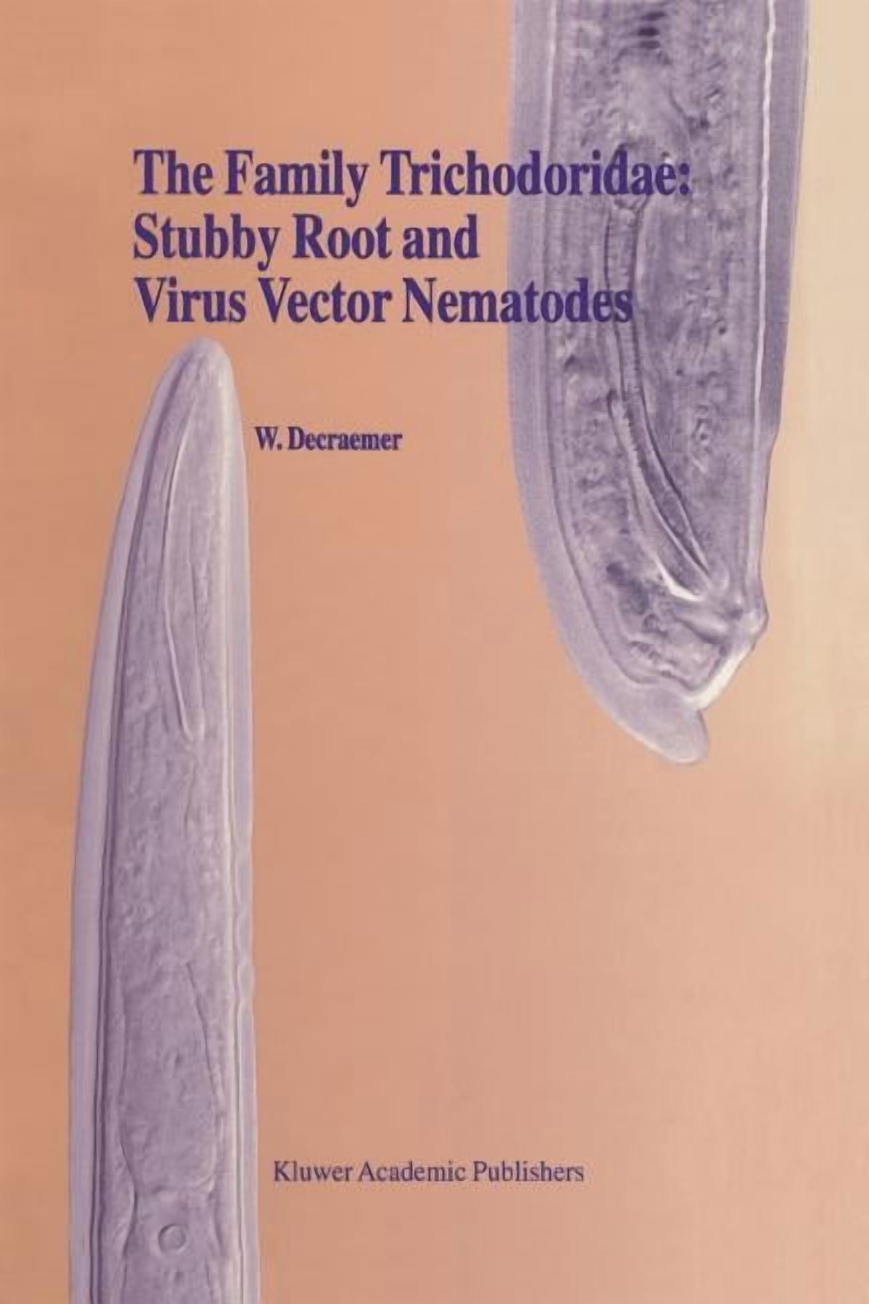 Developments in Plant Pathology The Family Trichodoridae: Stubby Root ...