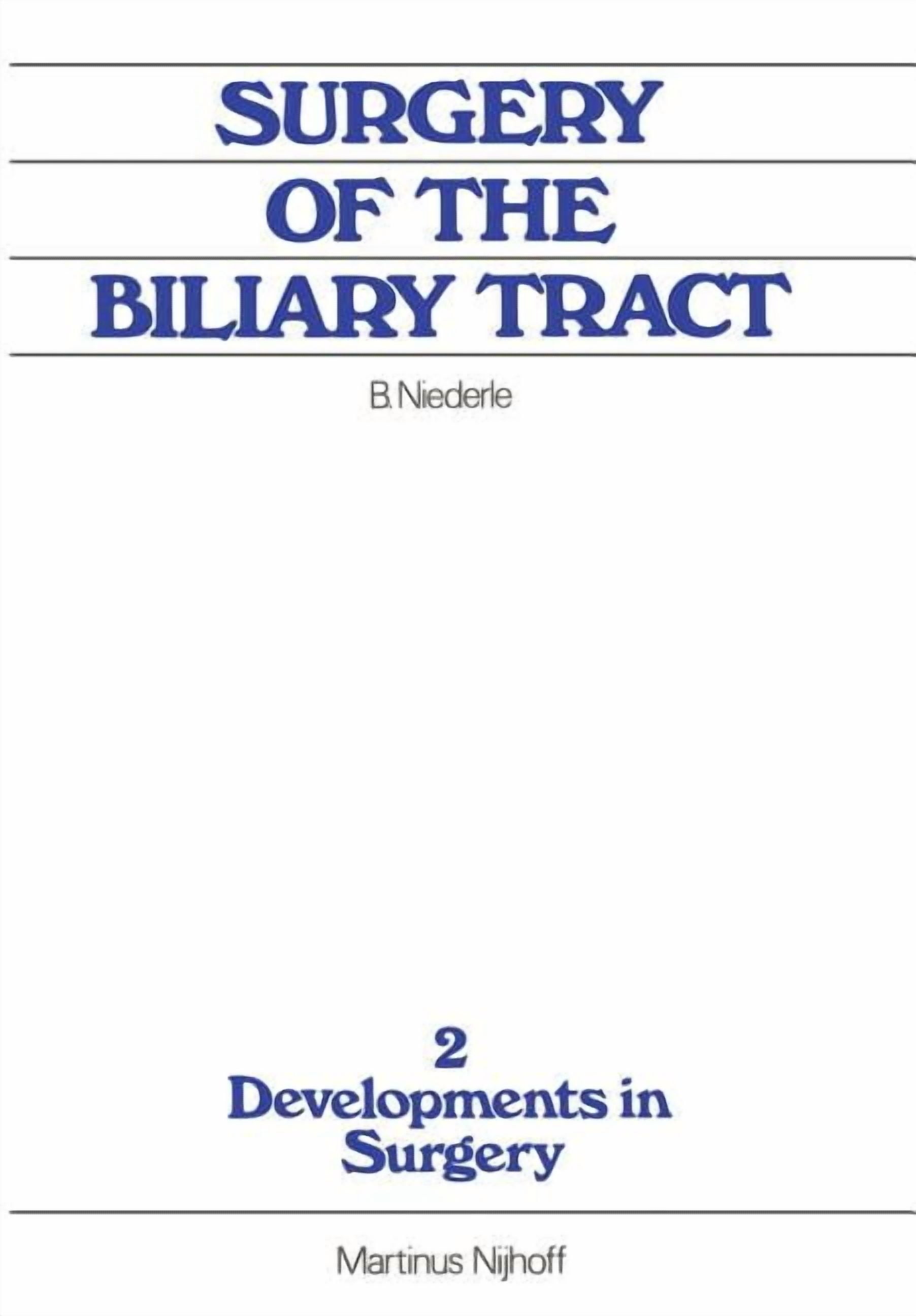 Developments in Surgery Surgery of the Biliary Tract: Old Problems New ...