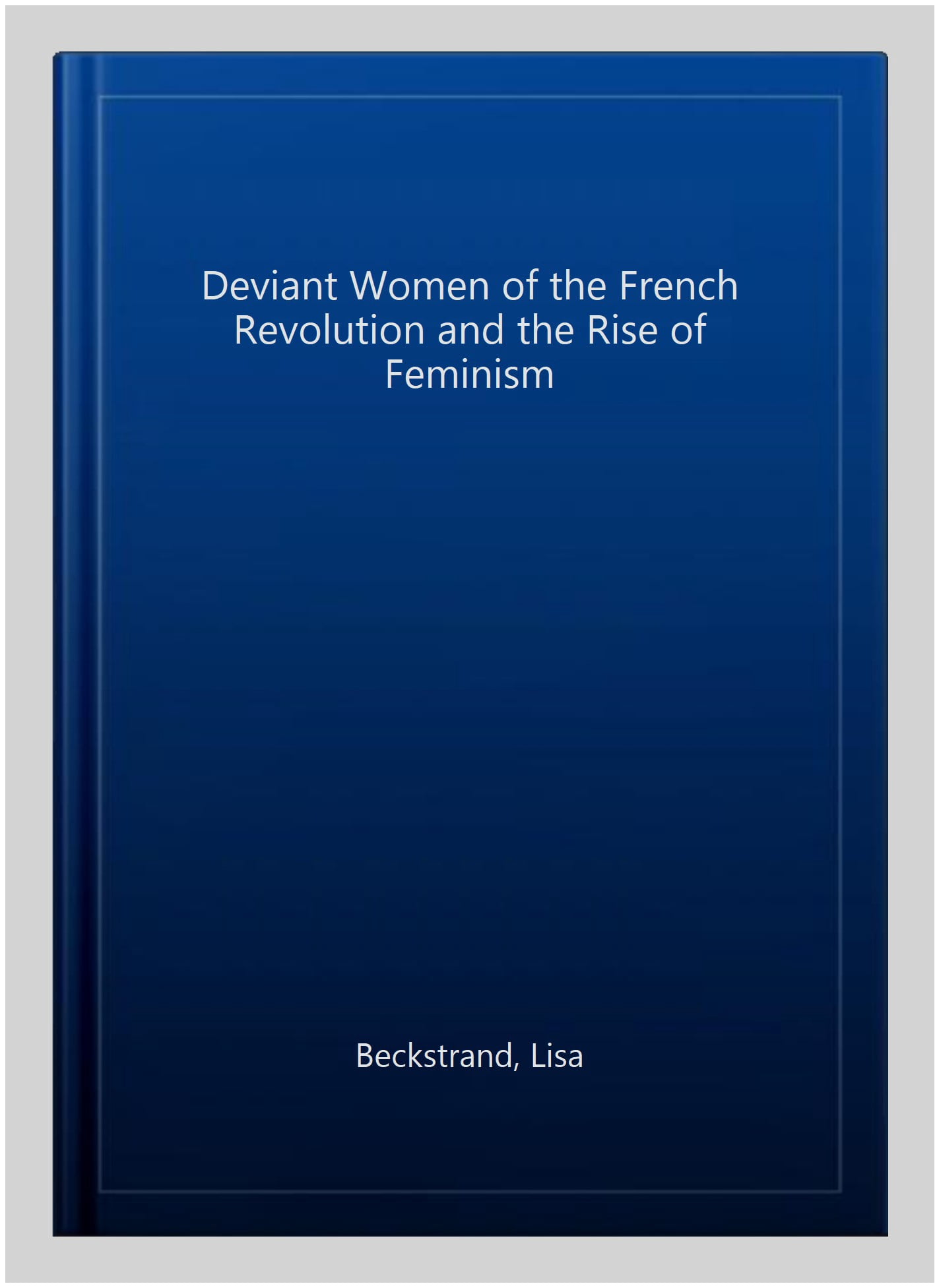 Pre-Owned Deviant Women of the French Revolution and the Rise of ...