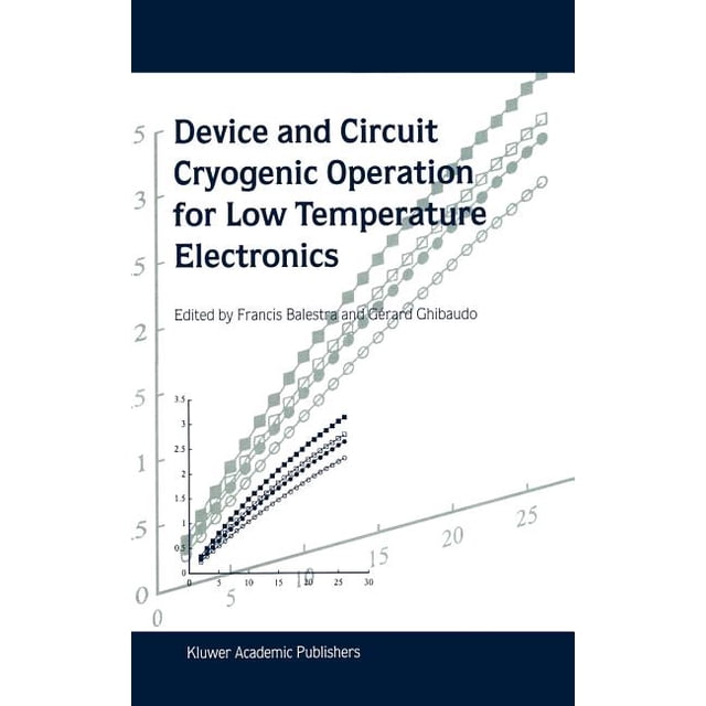 Device and Circuit Cryogenic Operation for Low Temperature Electronics ...
