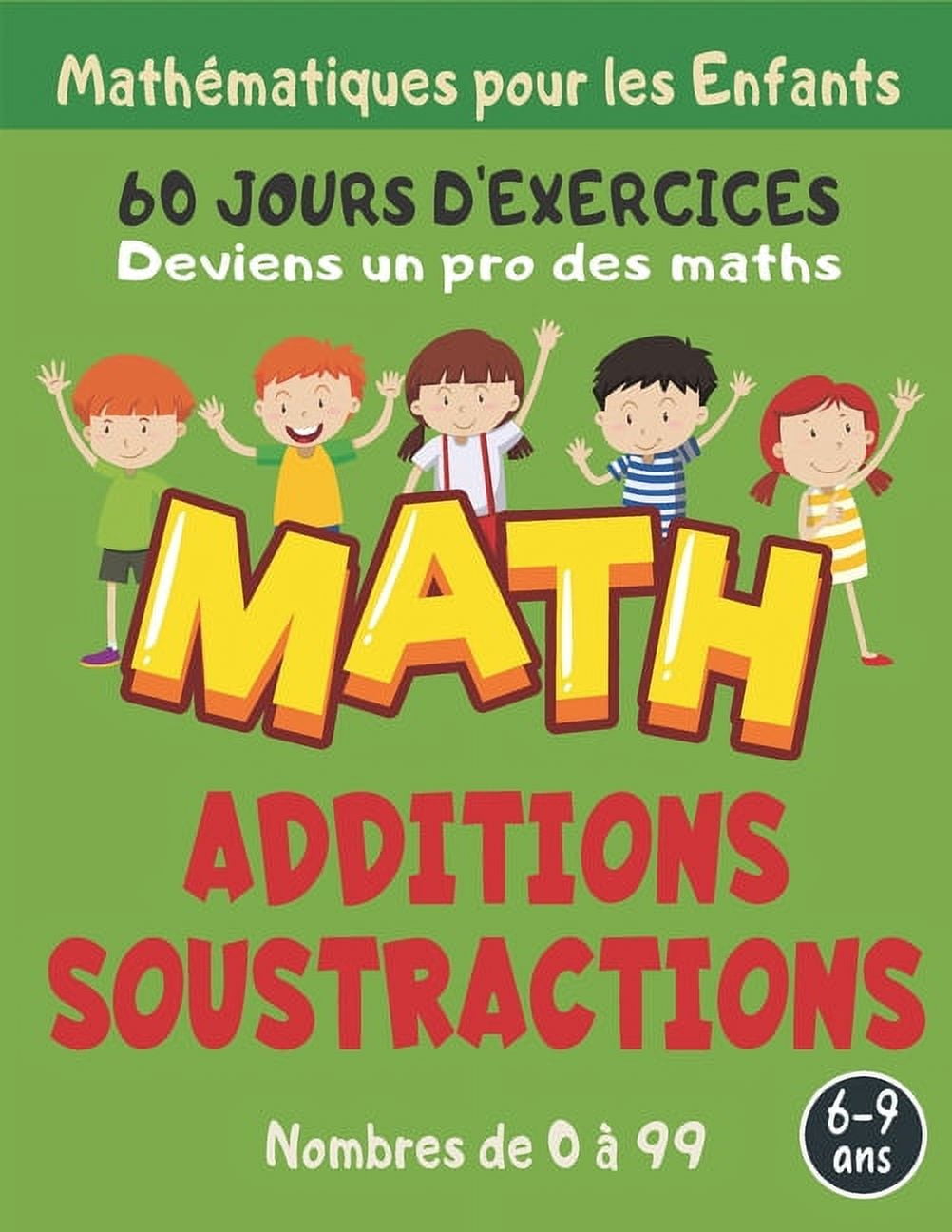 Deviens un pro des maths 60 Jours d'exercices Additions Soustractions ...
