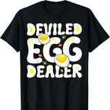 Deviled Egg D1ealer TH1anksgiving Funny Deviled Egg T-S1Hirt - Walmart.com