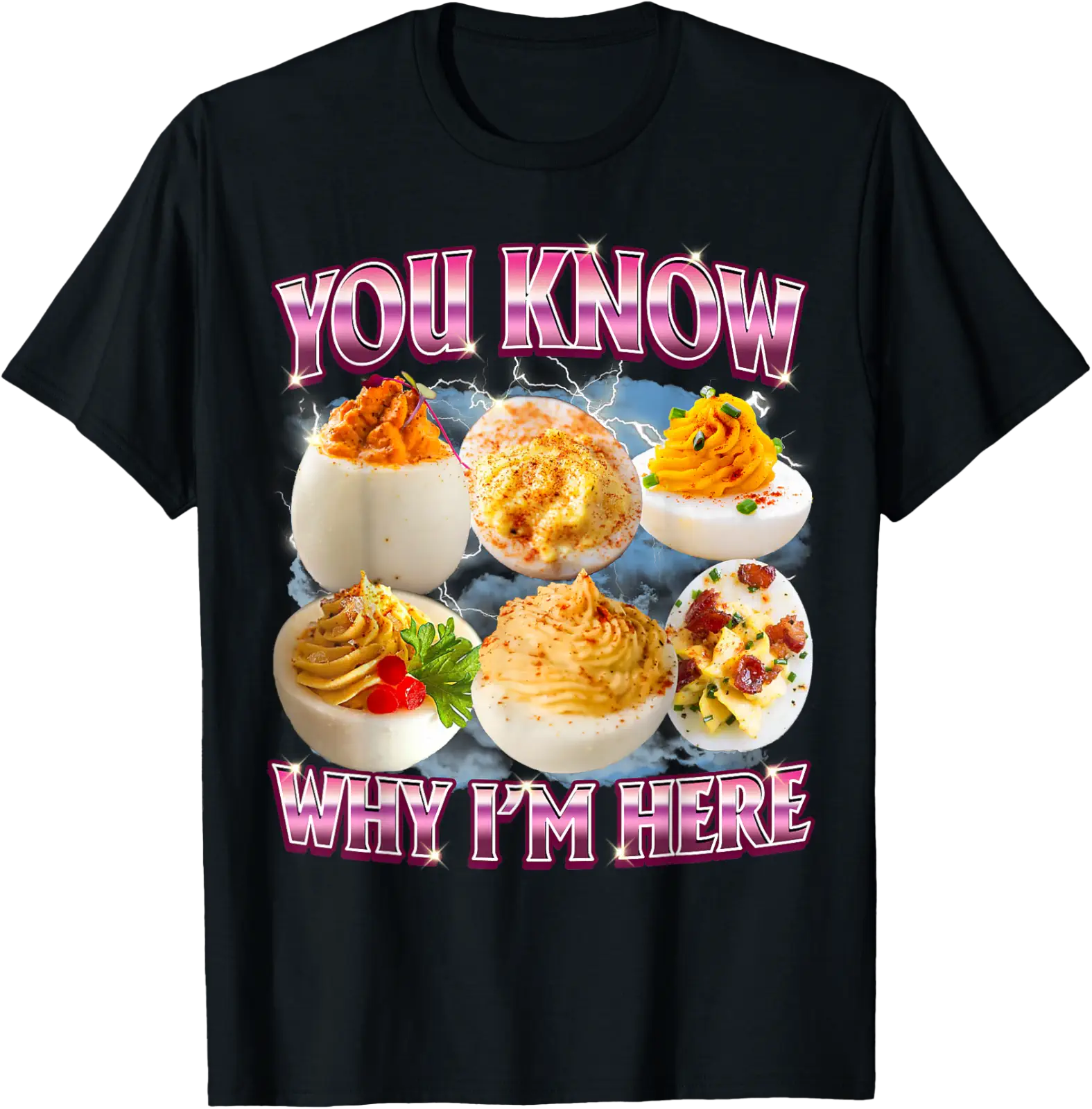 Deviled Egg You Know Why I'M Here Bootleg T-Shirt All Size S-5XL ...