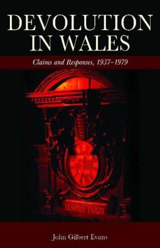 Devolution in Wales : Claims and Responses, 1937-1979 (Hardcover ...