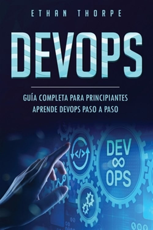 Devops: GU?A COMPLETA PARA PRINCIPIANTES APRENDE DEVOPS PASO A PASO ...