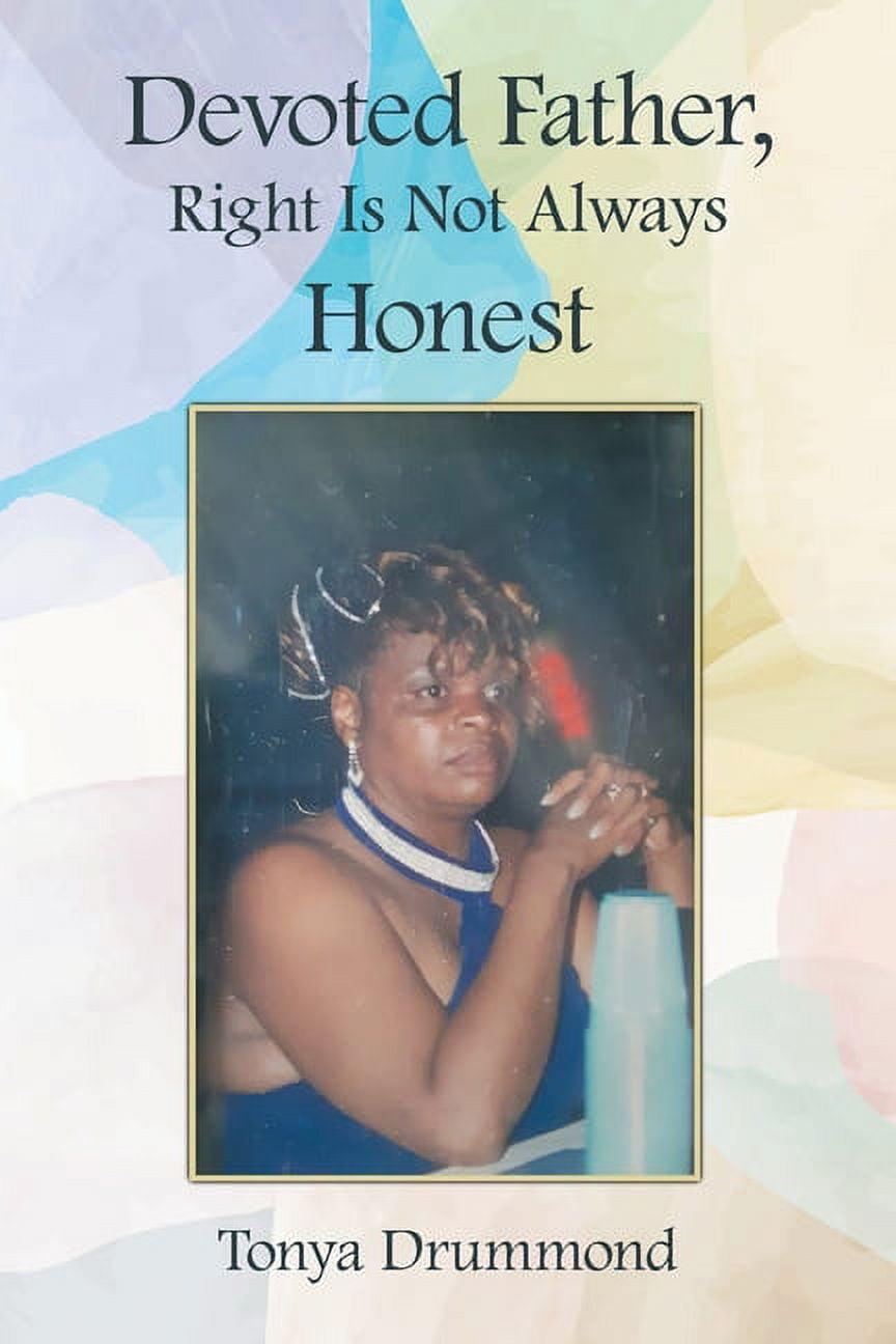 Devoted Father, Right Is Not Always Honest - Walmart.com