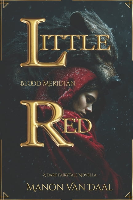 Devoted Monsters Little Red Blood Meridian: A Dark Fairytale Novella ...