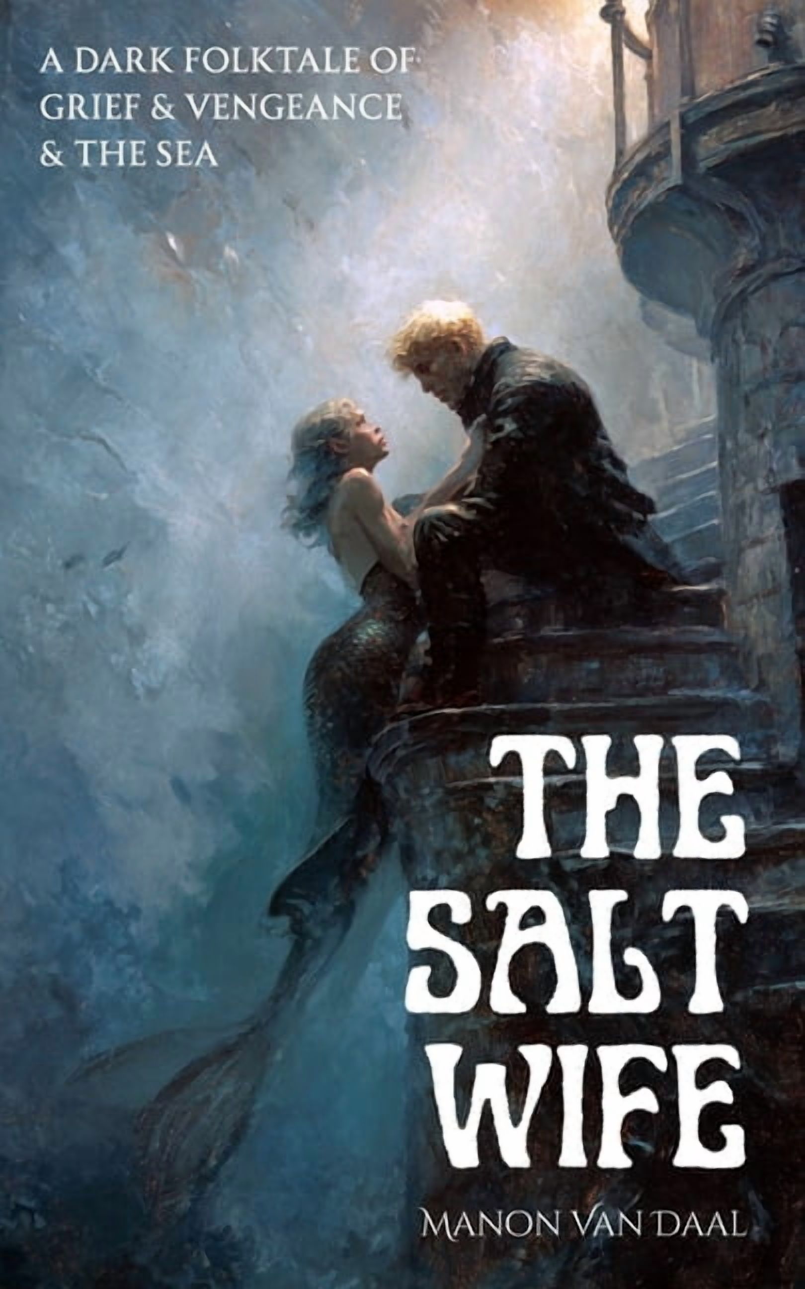 Devoted Monsters The Salt Wife: A Dark Folk Tale of Grief and Vengeance ...