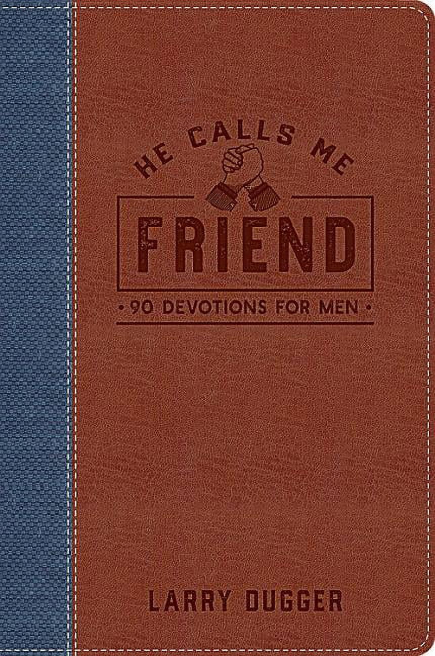 Devotional Journals: He Calls Me Friend: 90 Devotions for Men (Other ...