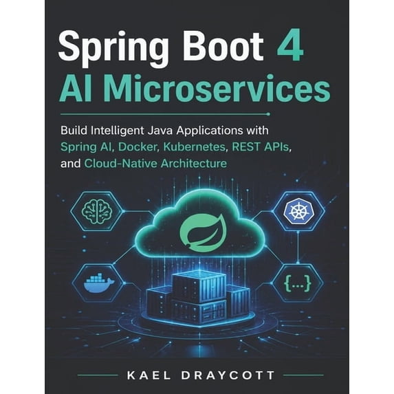 Spring Boot 4 AI Microservices: Build Intelligent Java Applications ...