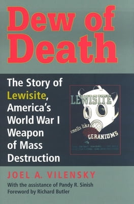 Pre-Owned Dew of Death: The Story of Lewisite, America's World War I ...