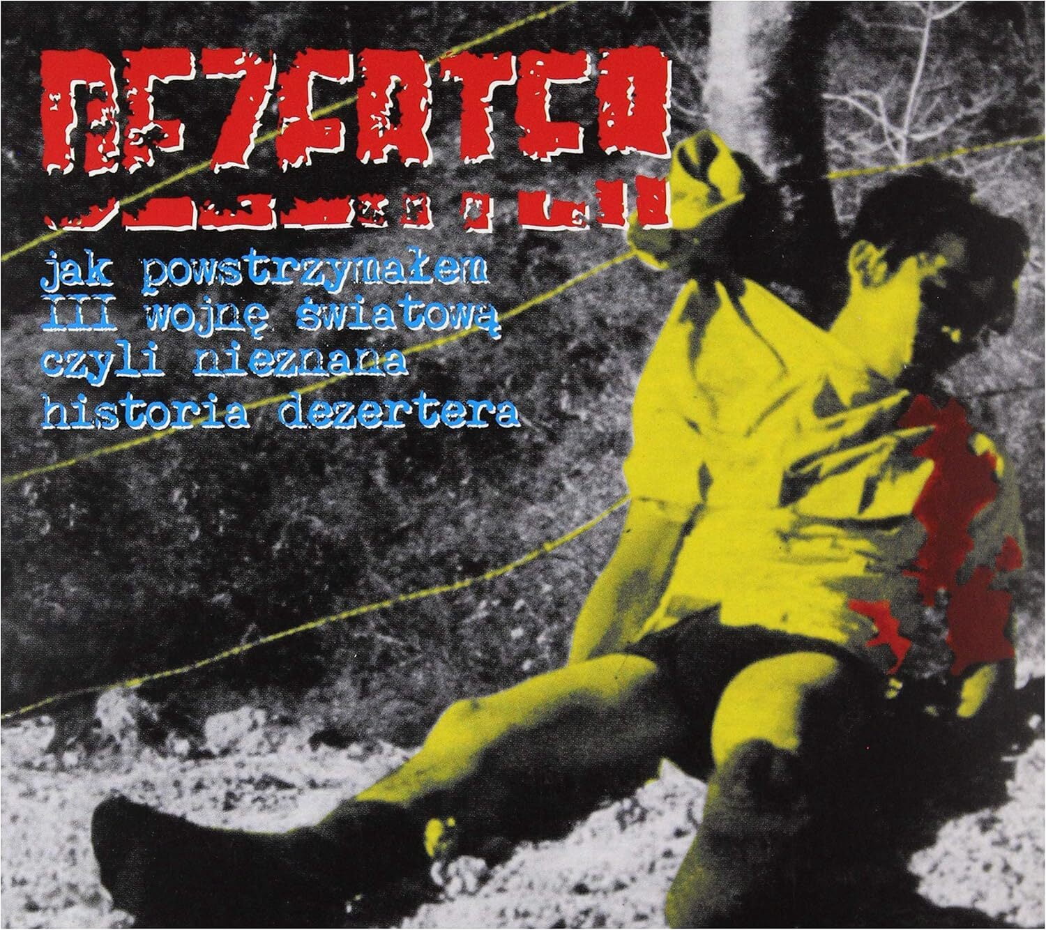 Dezerter Jak Powstrzymalem III Wojne Swiatowa, Czyli Nieznana Historia ...