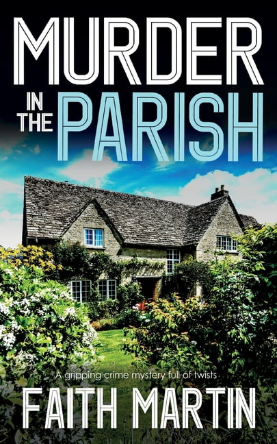 Di Hillary Greene: MURDER IN THE PARISH an utterly gripping crime mystery full of twists ...