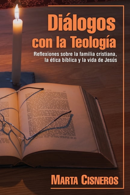 Di疝ogos con la Teolog僘: Reflexiones sobre la familia cristiana, la 騁ica b兊lica y la vida de Jes俍 ...