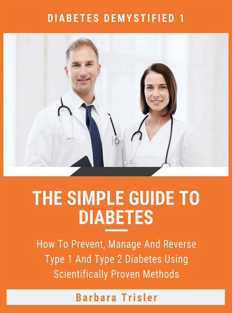Diabetes Demystified: The Simple Guide To Diabetes : How To Prevent ...