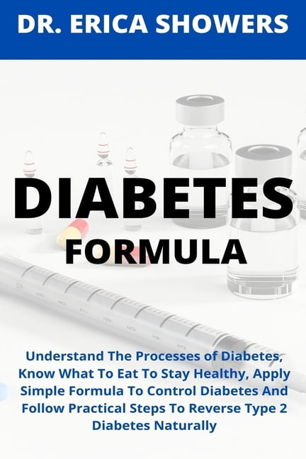 Diabetes Formula: Understand The Processes of Diabetes, Know What To ...