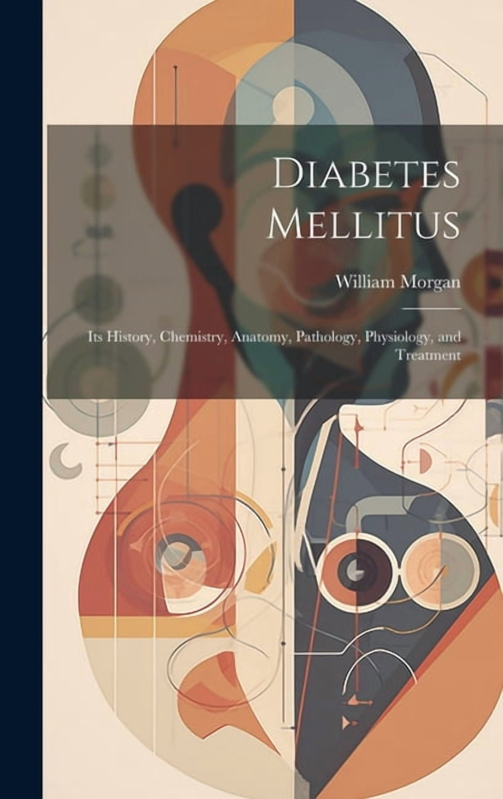 Diabetes Mellitus: Its History, Chemistry, Anatomy, Pathology ...