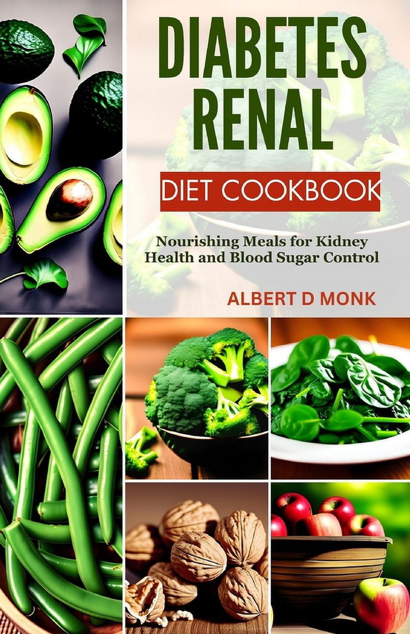 Diabetes Renal Diet Cookbook: Nourishing Meals for Kidney Health and ...