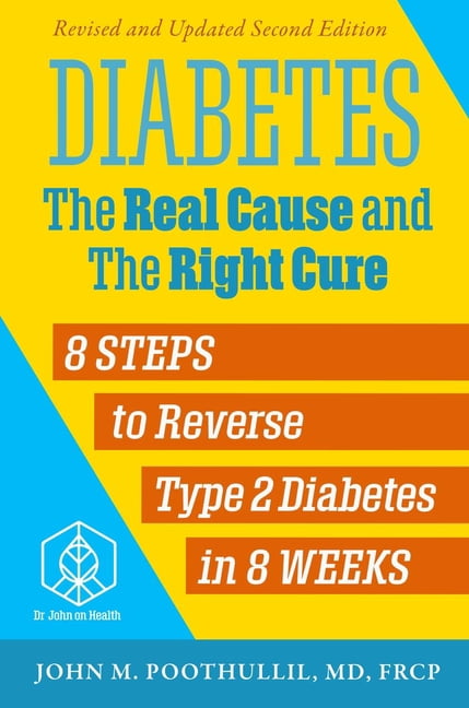 Diabetes: The Real Cause and the Right Cure, 2nd Edition: 8 Steps to ...