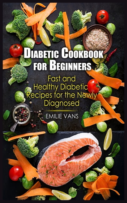 Diabetic Cookbook For Beginners: Fast And Healthy Diabetic Recipes For ...