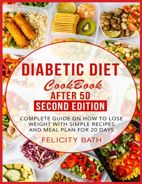 Diabetic Diet Cookbook After 50 Second Edition: Complete Guide On How ...