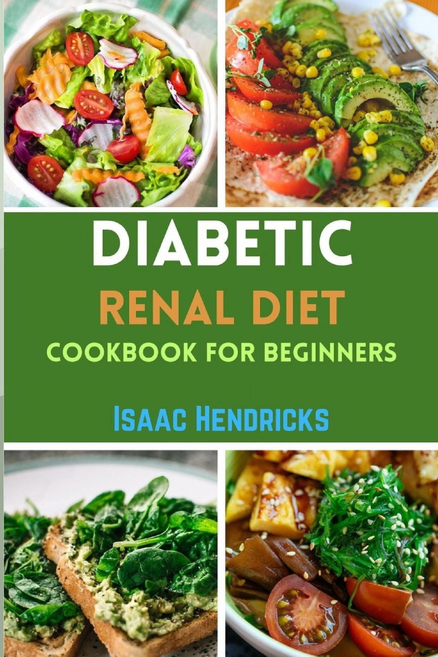 Diabetic Renal Diet Cookbook for Beginners: Easy Guide to Low Sodium ...