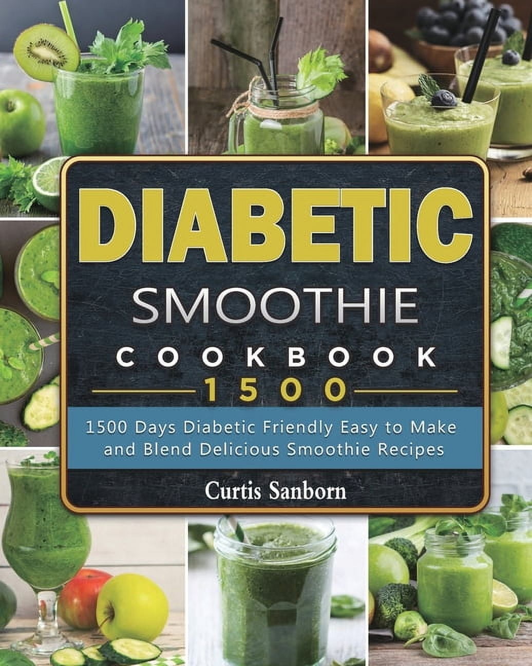 Diabetic Smoothie Cookbook1500: 1500 Days Diabetic Friendly Easy to ...