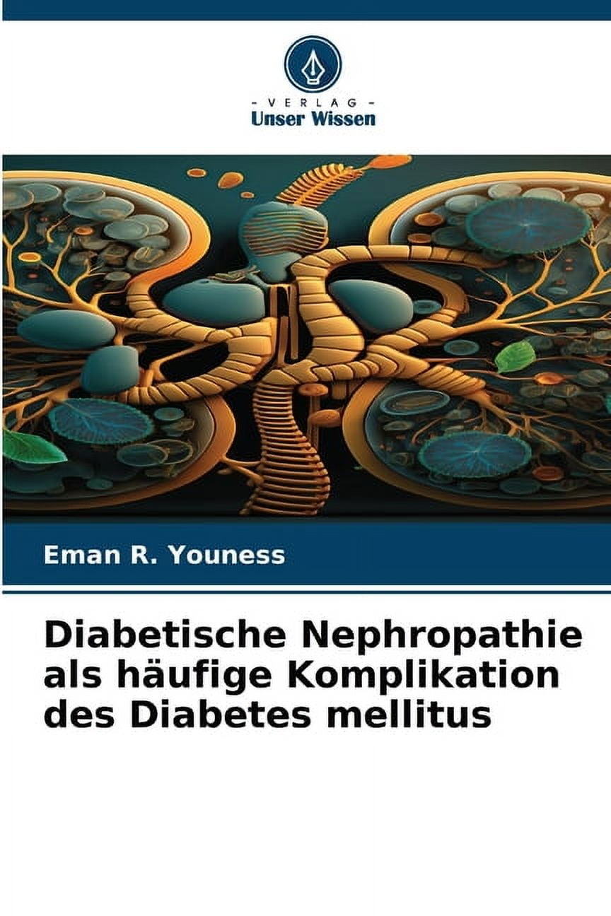 Diabetische Nephropathie als häufige Komplikation des Diabetes mellitus ...