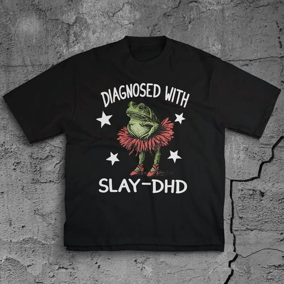 Diagnosed With Slay DHD Funny Frog Meme Quirky Weird Humor Shirt,for ...