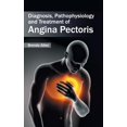 Diagnosis, Pathophysiology and Treatment of Angina Pectoris, (Hardcover ...